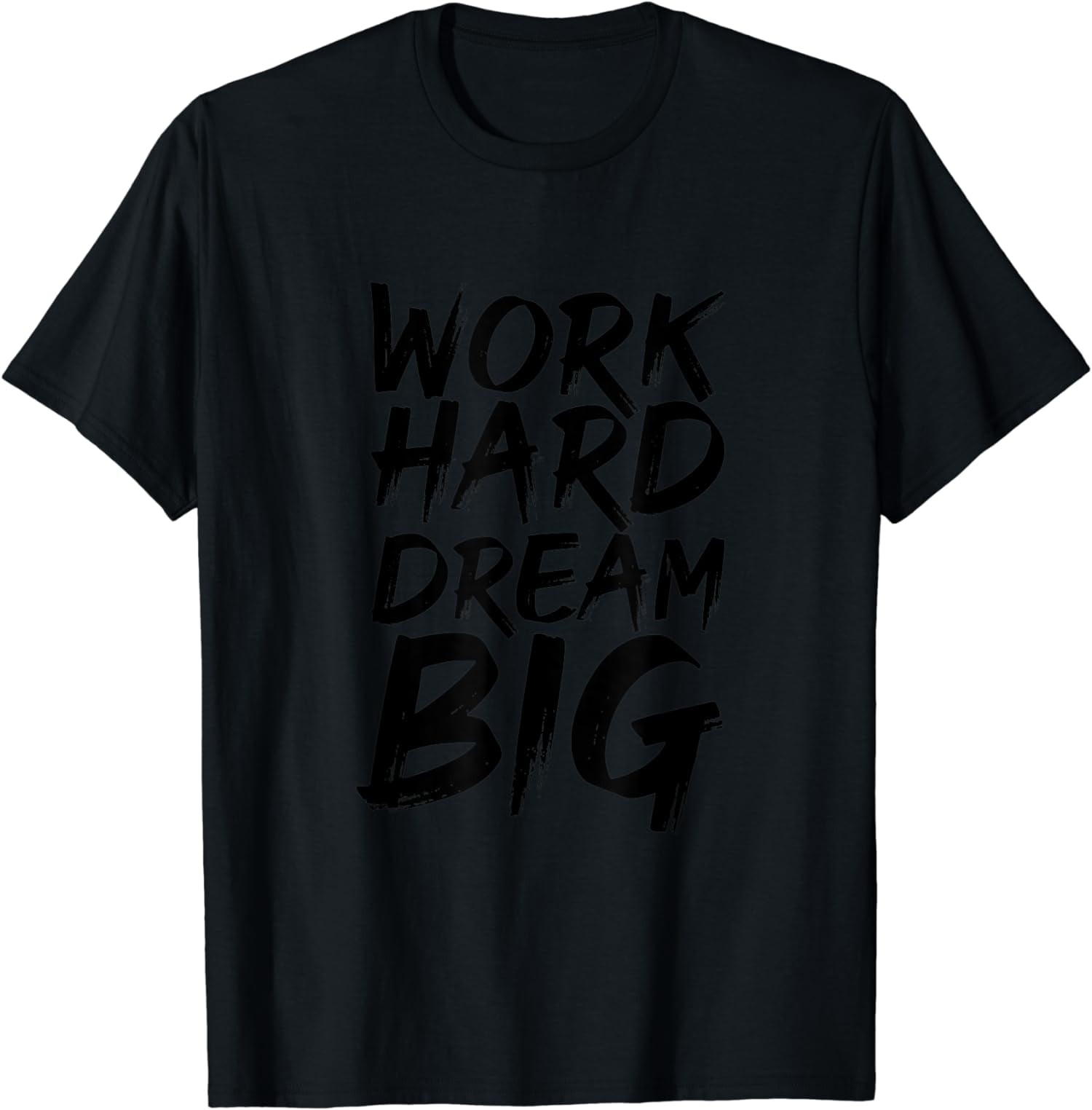 Work Hard Dream Big Work Hard and Dream Big T-Shirt - Walmart.com