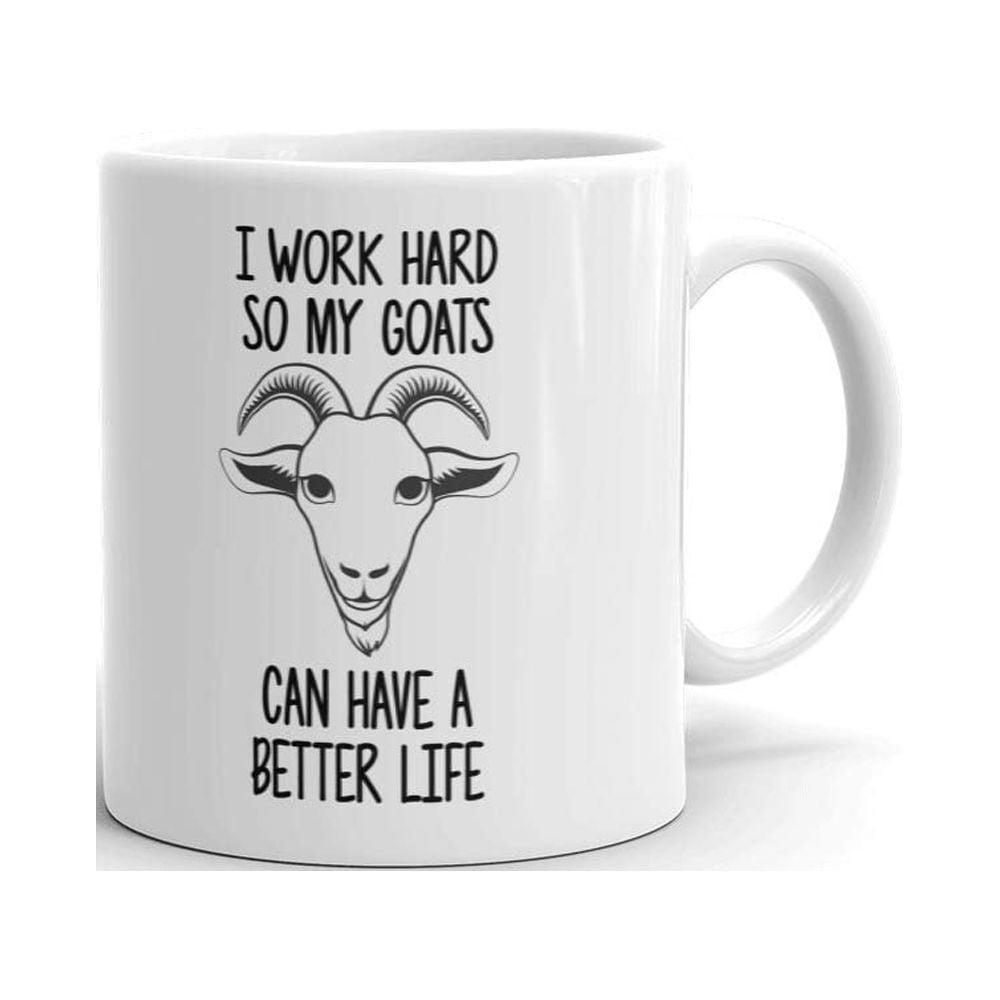 Work Hard My Goats Have Better Life Coffee Tea Ceramic Mug Office Work ...