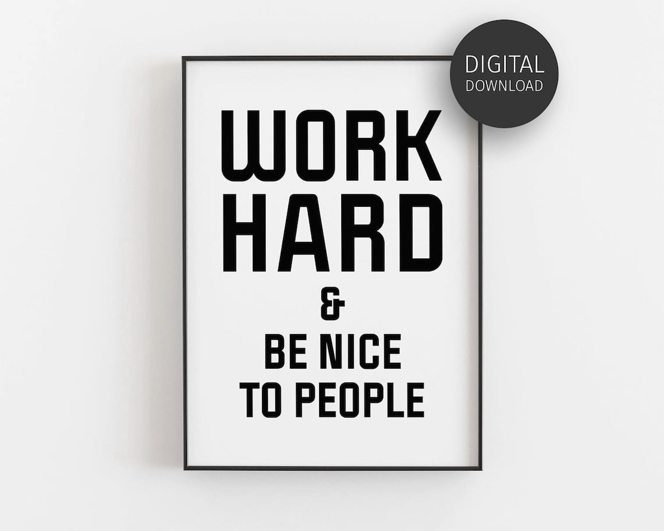 Work Hard & Be Nice To People, Able Posters, Classroom Decor ...