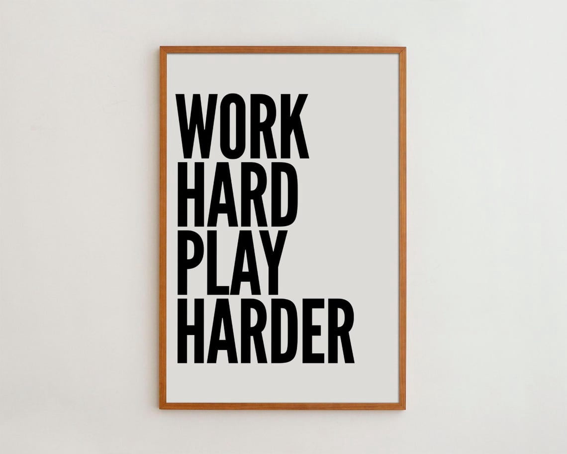 Work Hard Play Harder Print Poster Motivational Quote Wall Art UNFRAMED ...