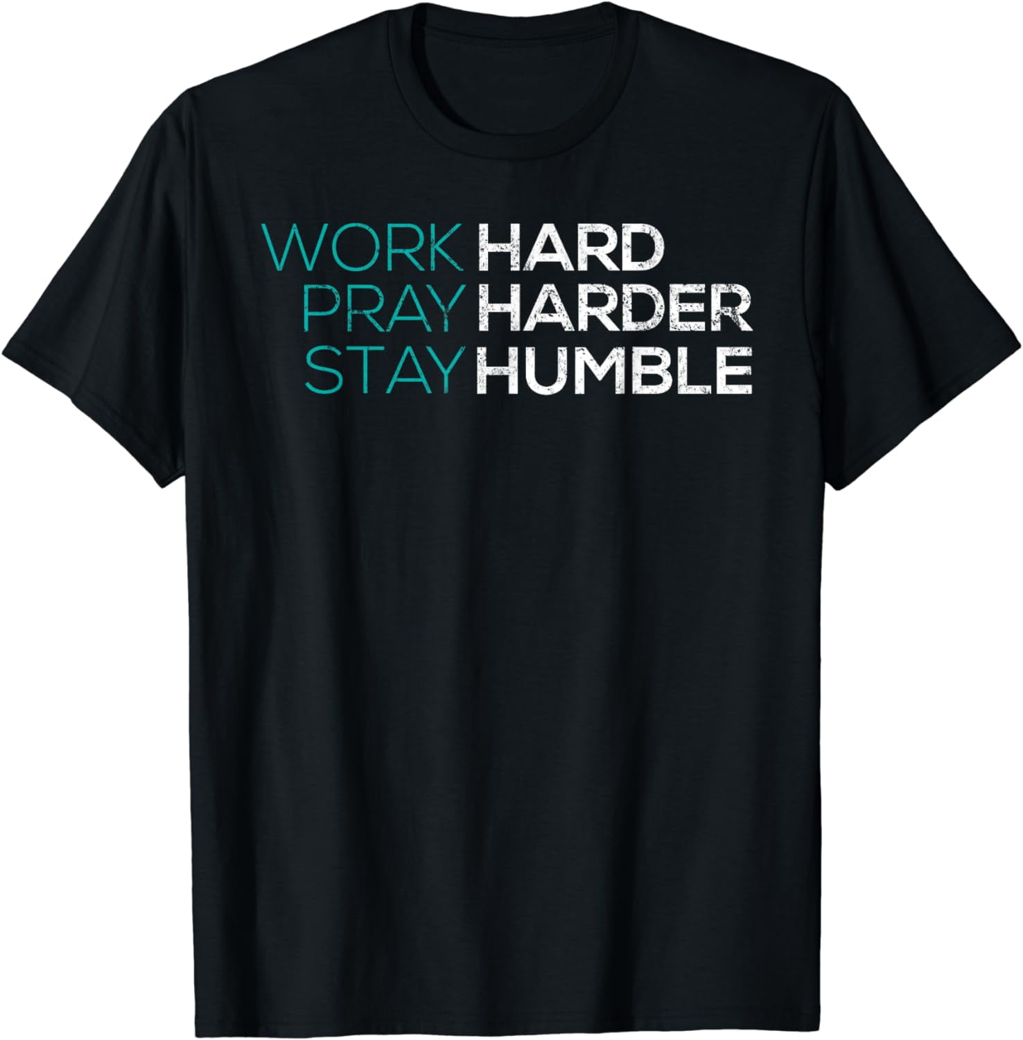 Work Hard Pray Harder Stay Humble Vintage Inspirational T-Shirt ...