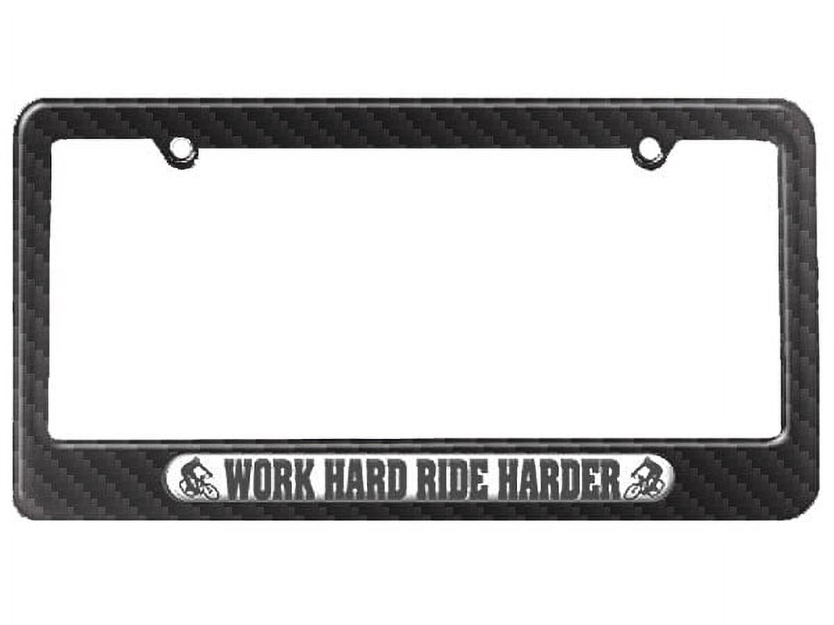 Work Hard Ride Harder - Cyclist - Bicycle License Plate Frame - Walmart.com