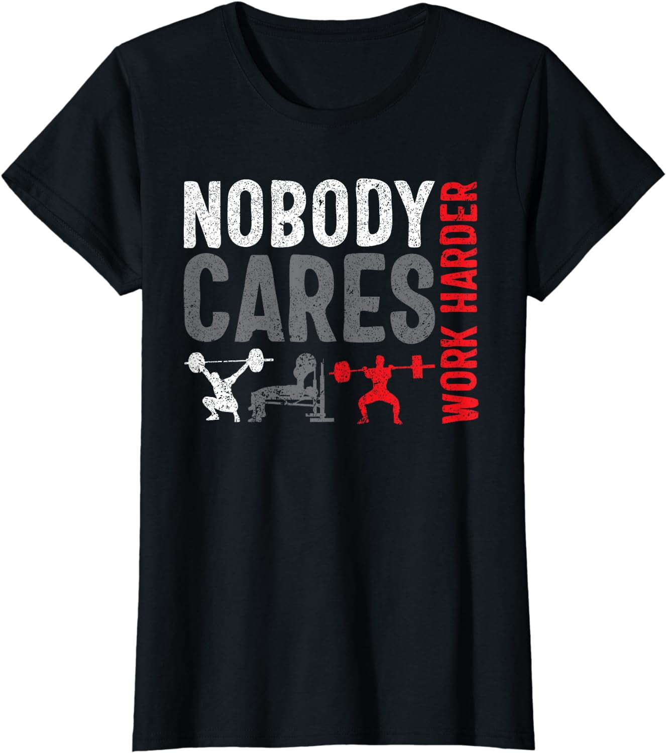 Work Harder Weightlifting Nobody Cares Bodybuilding Gym Gift T-Shirt ...