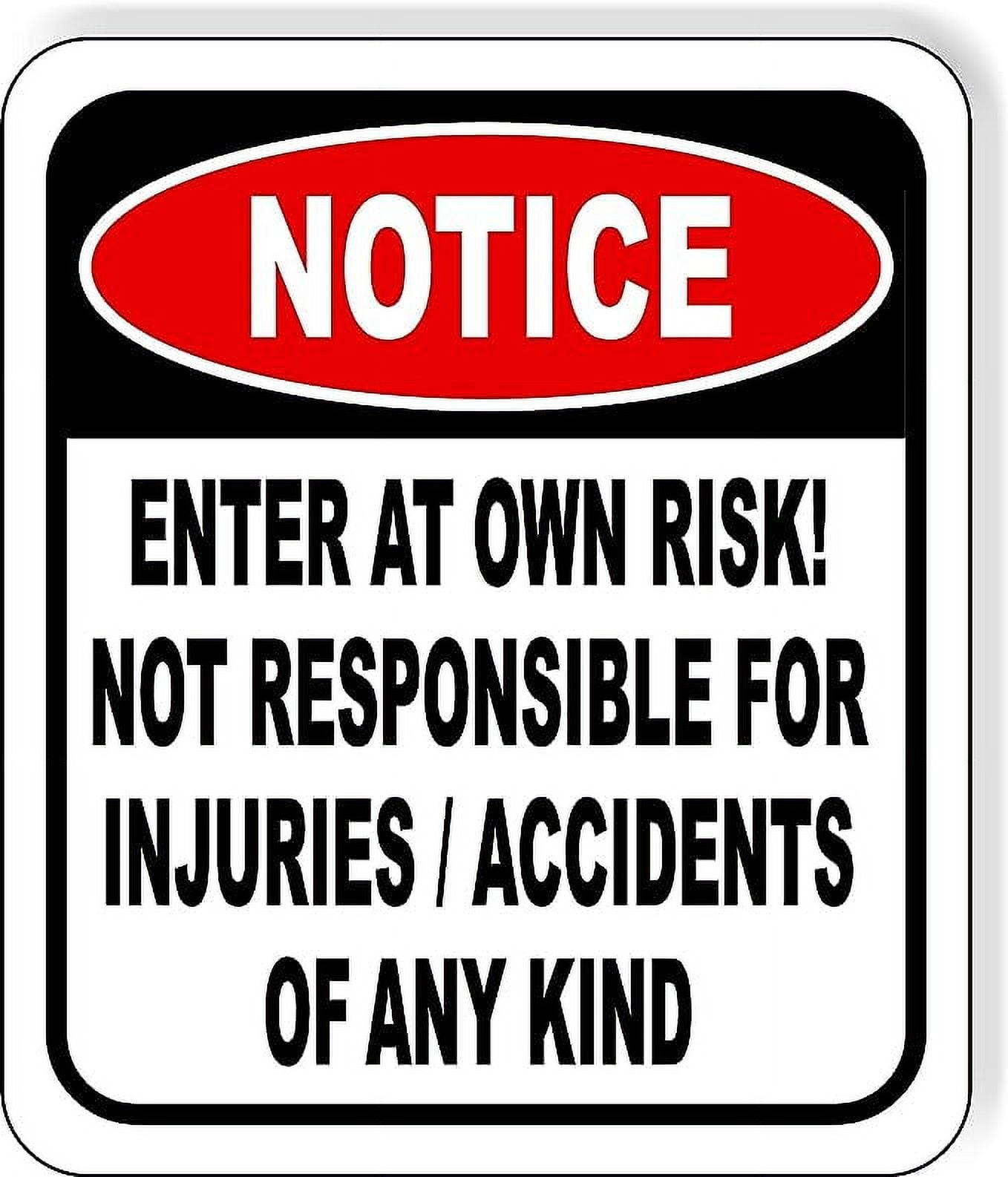 Work House Signs Notice Enter At Own Risk Not Responsible for Injuries ...