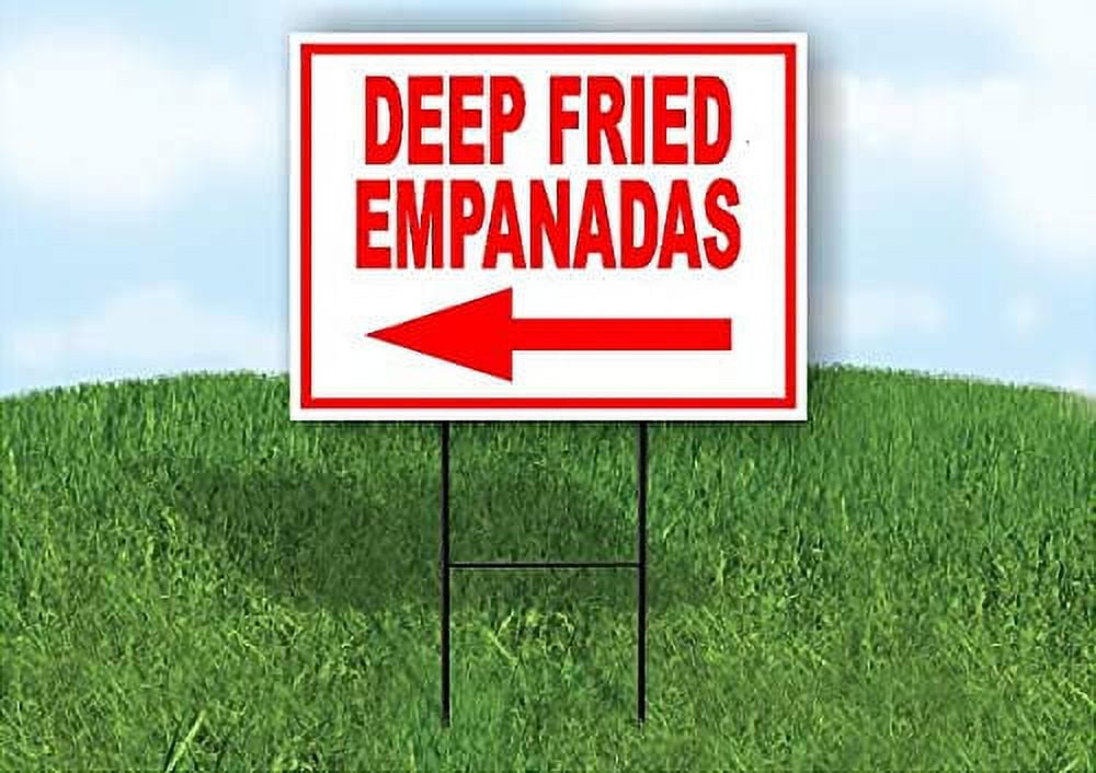 Work House Signs Single Sided Sign Deep Fried Empanadas Left RED Yard ...
