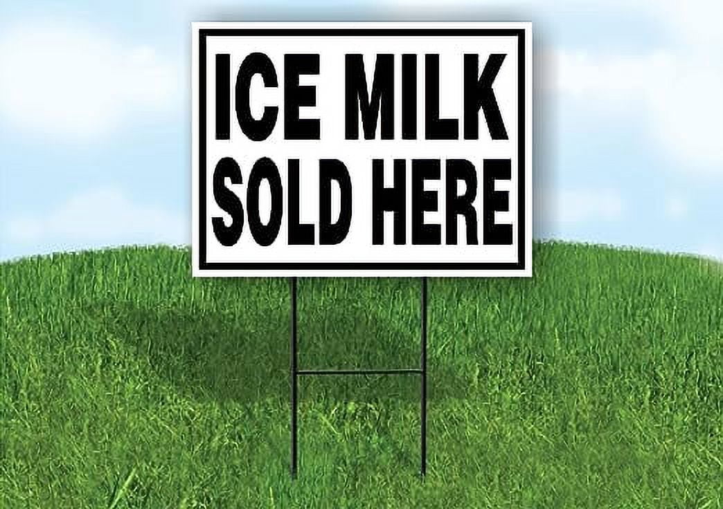 Work House Signs Single Sided Sign ICE Milk Sold HERE Black Border Yard ...