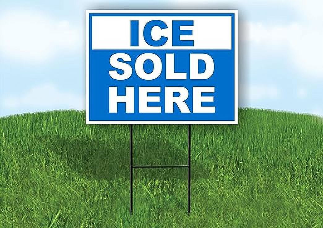 Work House Signs Single Sided Sign ICE Sold HERE Blue Yard Sign Road ...