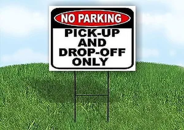 Work House Signs Single Sided Sign NO Parking Drop Off and Pick UP ONLY ...