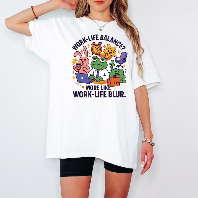 Work-Life Blur Shirt Funny Burnout Relatable Remote Work Exhausted ...