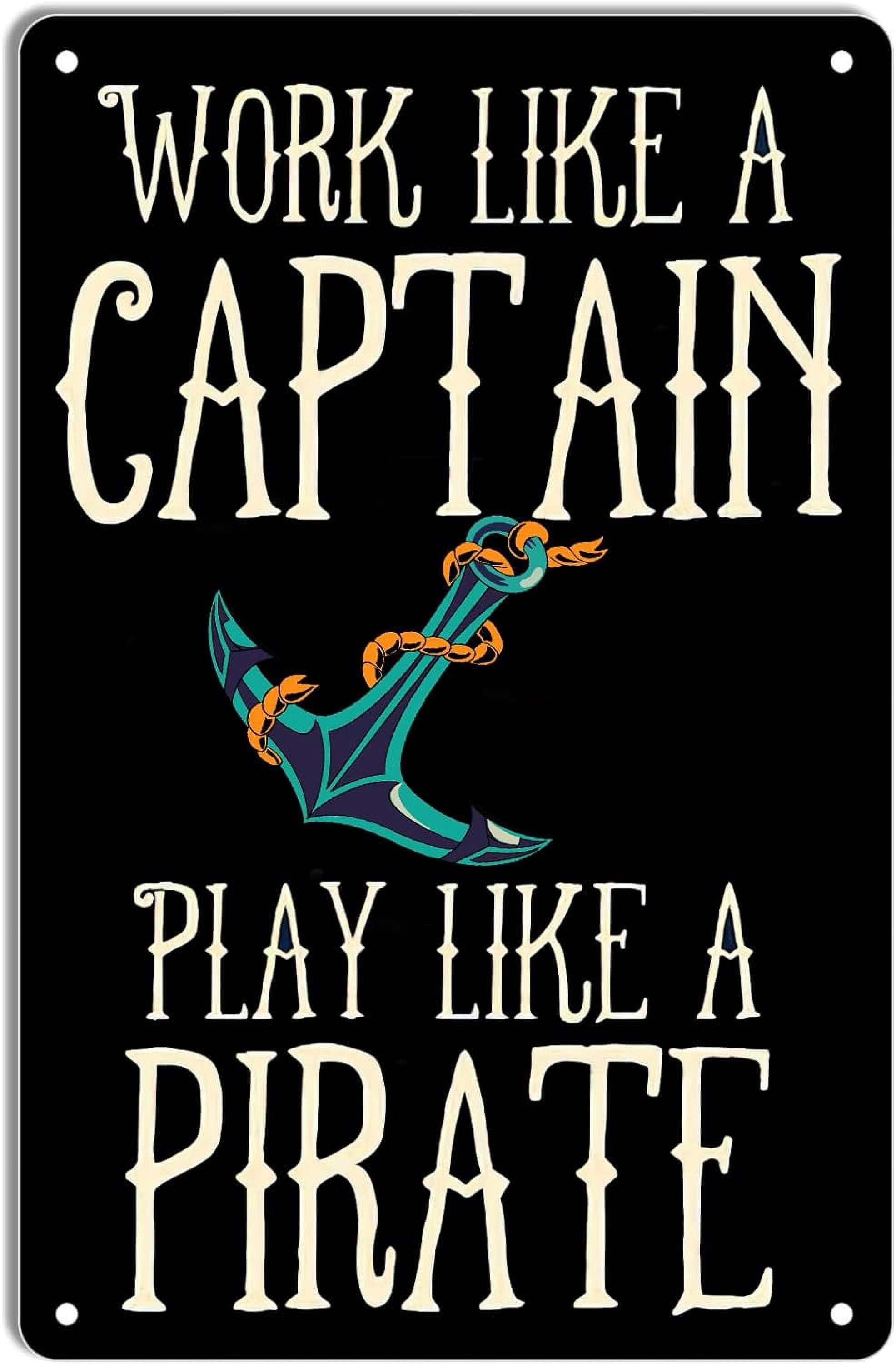 Work Like A Captain Play Like A Pirate Retro Metal Sheet Signs Retro ...