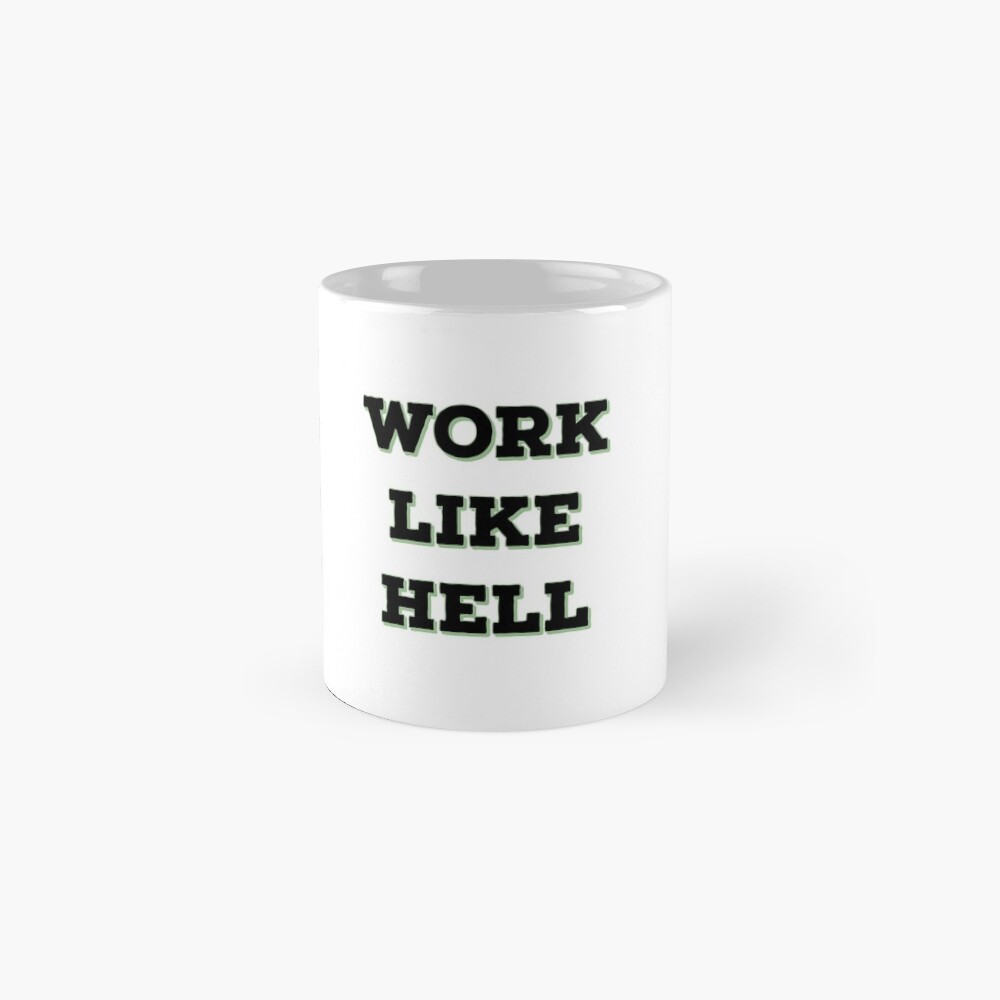 Work Like Hell Classic Mug - Walmart.com