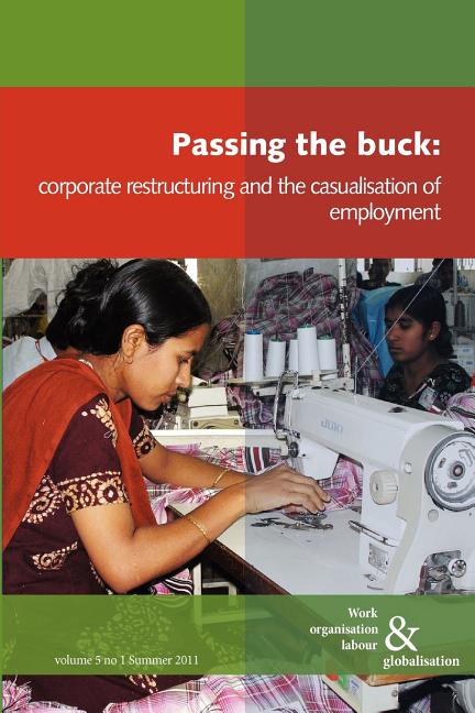 Work Organisation Labour & Globalisation: Passing the Buck: Corporate ...