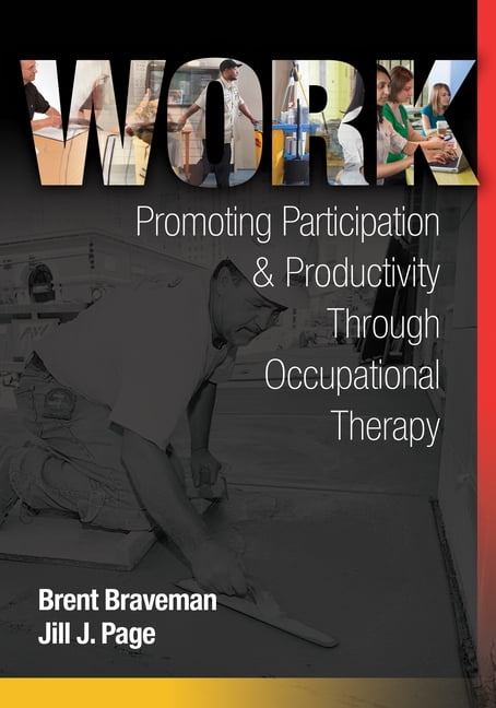 Work : Promoting Participation & Productivity Through Occupational ...
