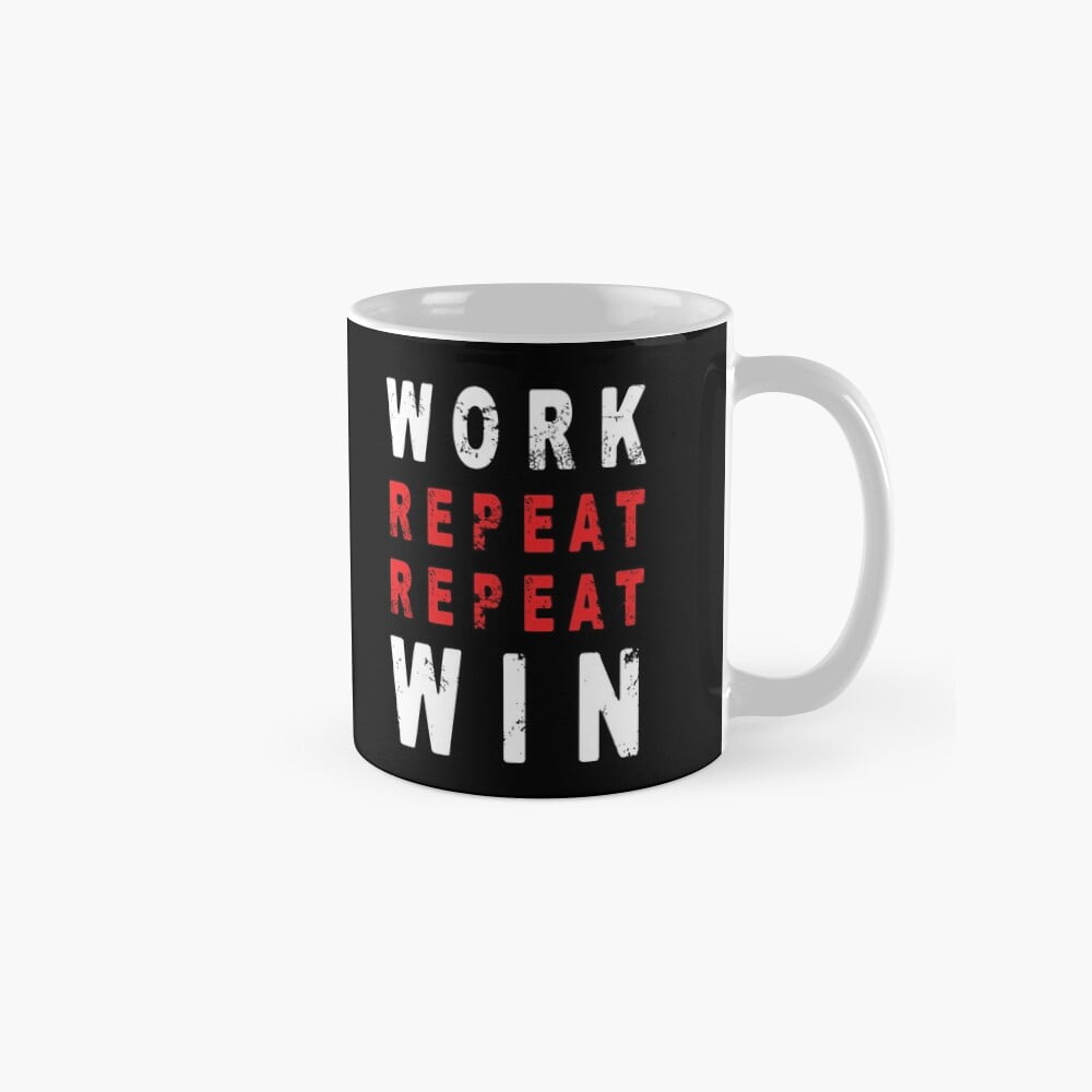 Work Repeat Win - Motivation Quote Classic Mug - Walmart.com