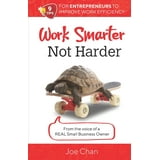 Work Smarter, Not Harder : 9 Tips for Entrepreneur's to Improve Work ...