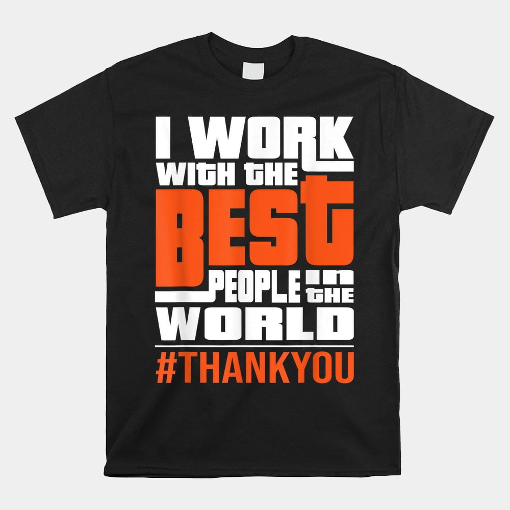 Work With The Best People Boss Staff Employee Appreciation Shirt ...