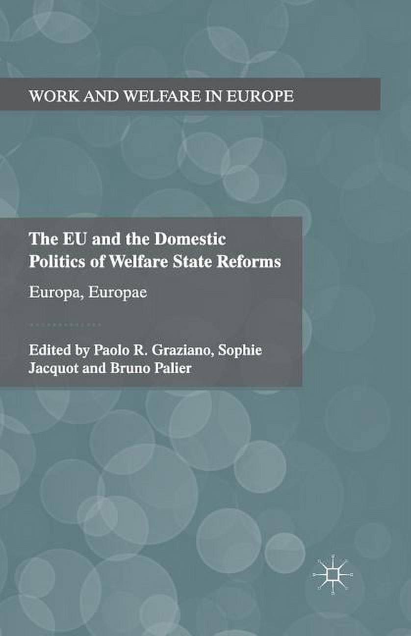 Work and Welfare in Europe The Eu and the Domestic Politics of Welfare ...