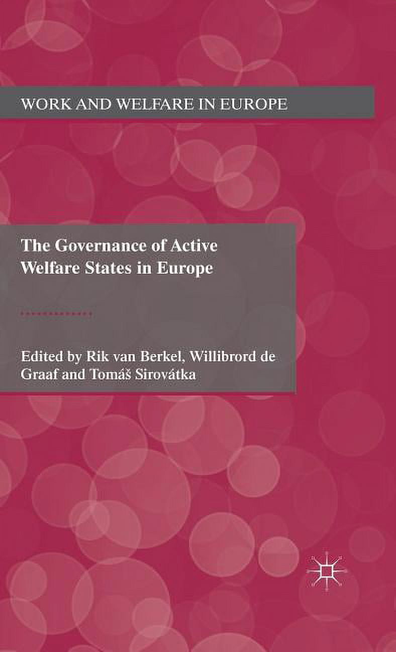 Work and Welfare in Europe The Governance of Active Welfare States in ...