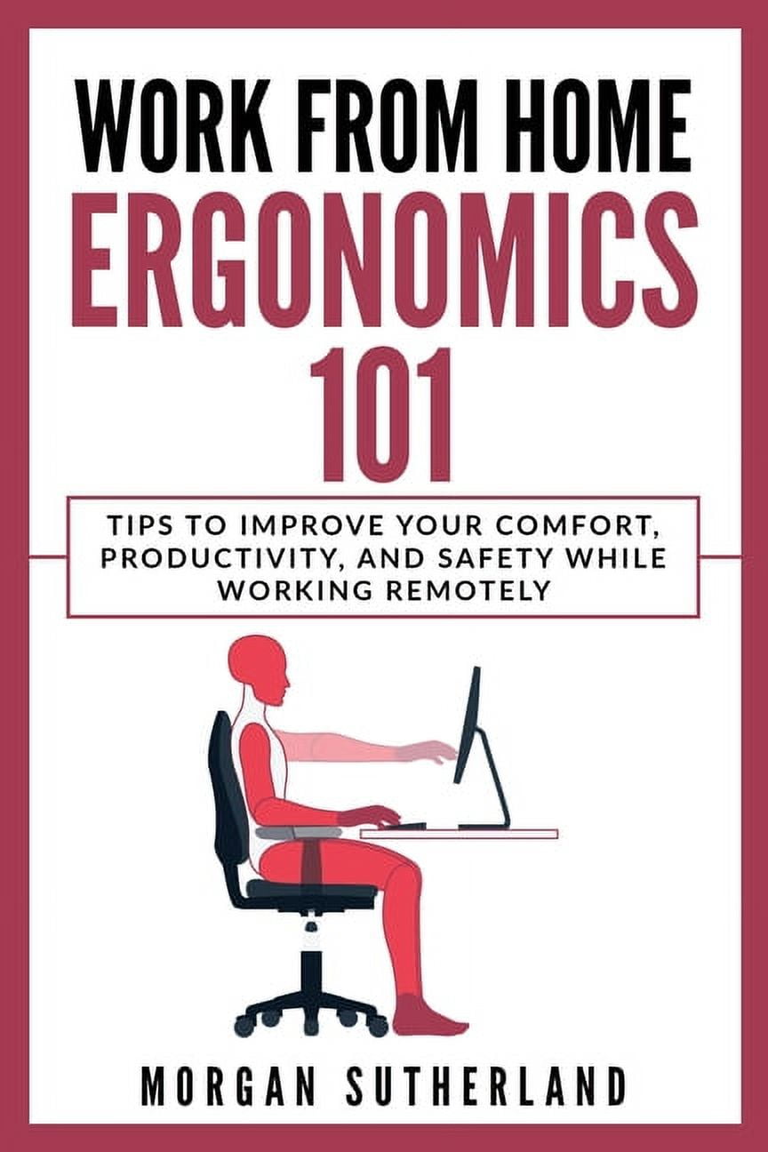 Work from Home Ergonomics 101: Tips to Improve Your Comfort ...