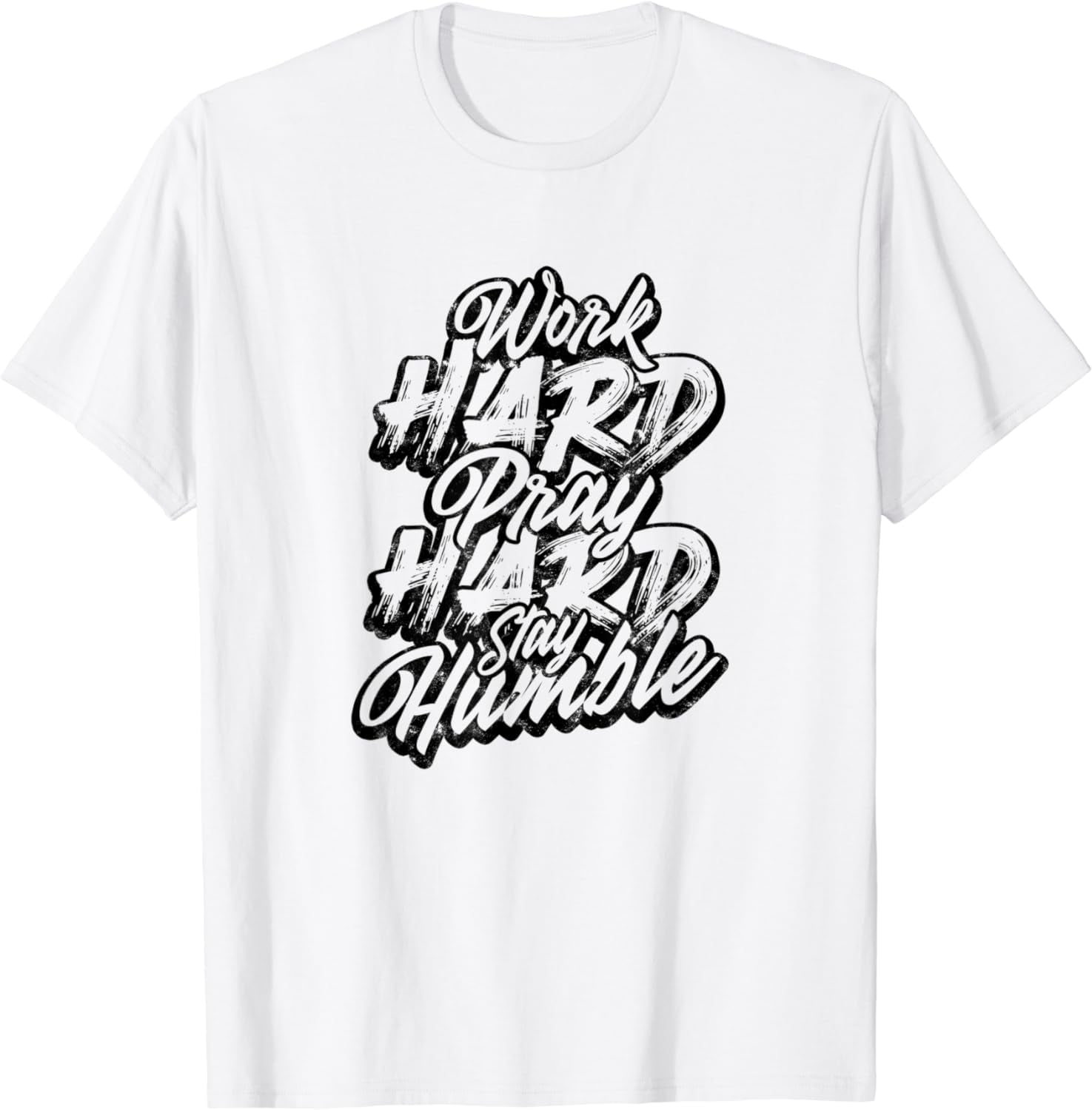 Work hard pray hard stay humble – Job motivation T-Shirt - Walmart.com