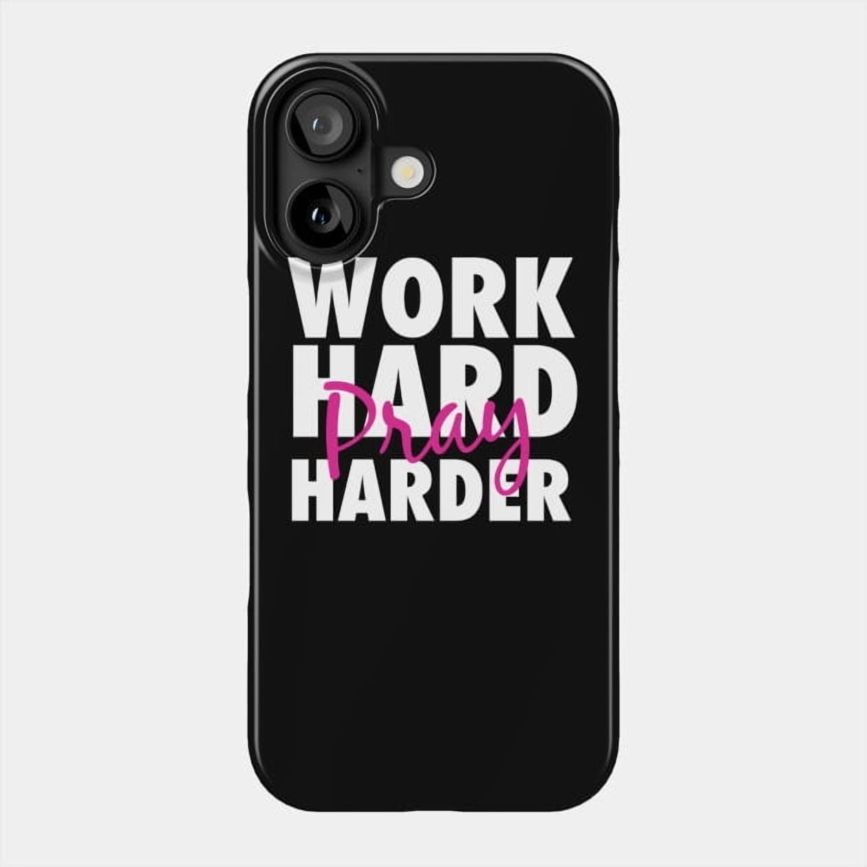 Work hard pray harder with a Christian Faith and Diligence Message Case ...
