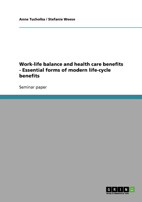Work-life Balance and Health Care Benefits - Essential Forms of Modern ...
