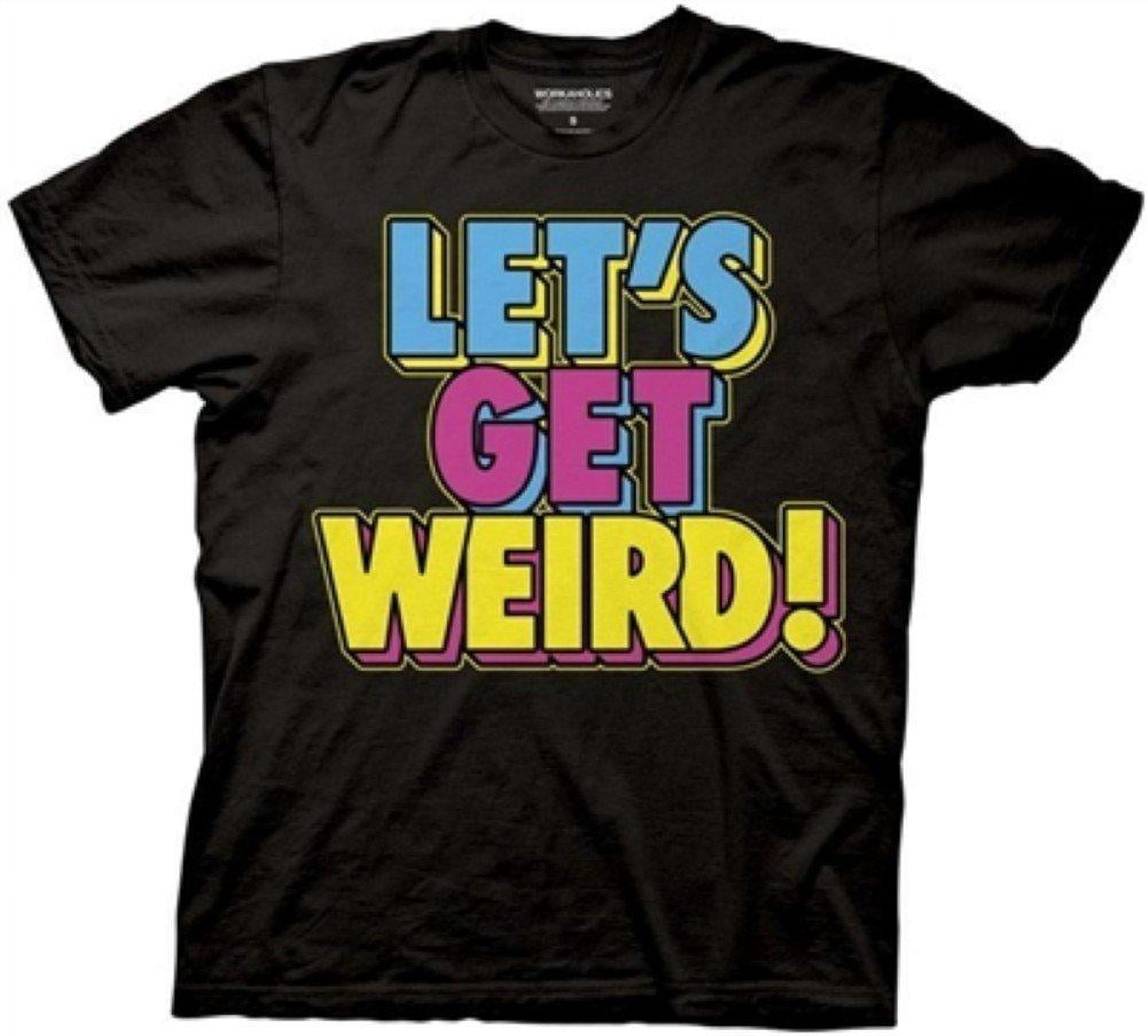 Workaholics T-Shirt Let's Get Weird! Officially Licensed - Walmart.com