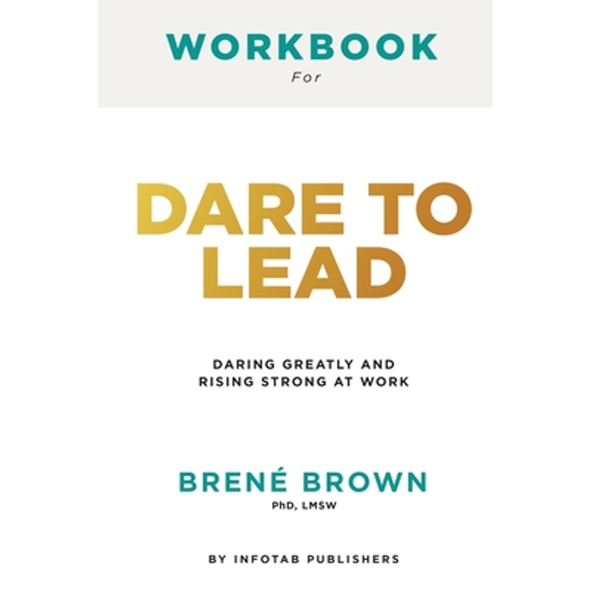 Pre-Owned Workbook for dare to lead: Dare to Lead: Brave Work. Tough ...