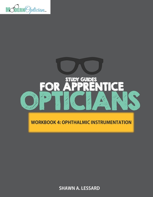 Workbooks for Apprentice Opticians Study Guides for Apprentice Opticians: Ophthalmic ...