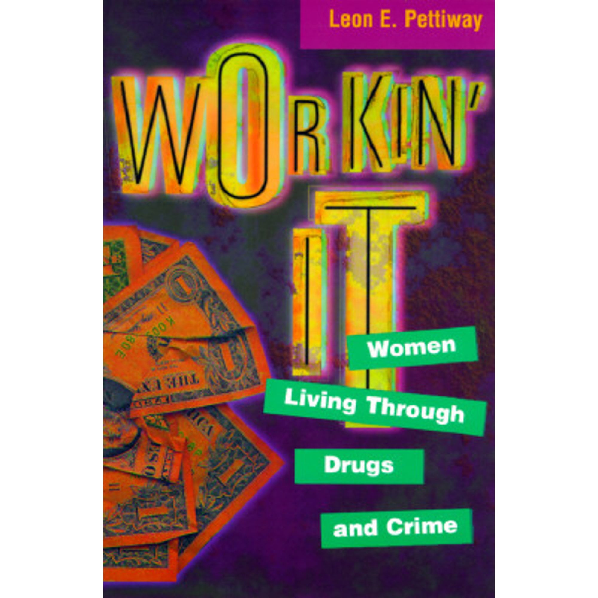 Pre-Owned Workin' It: Women Living Through Drugs and Crime (Paperback ...