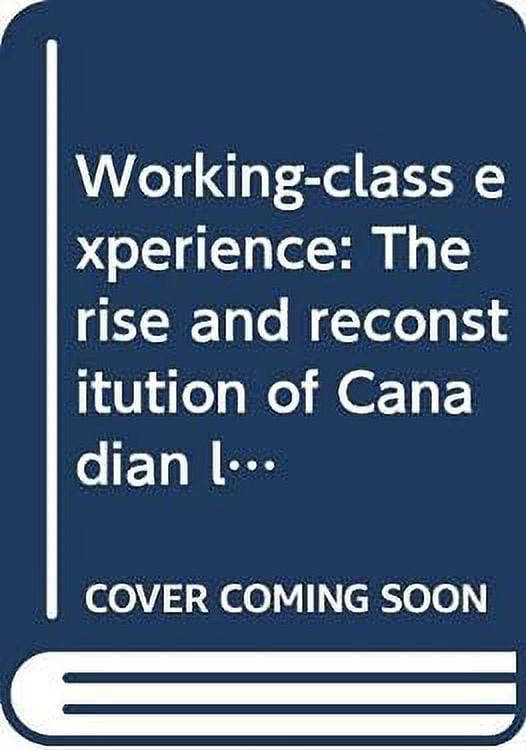 Pre-Owned Working-Class Experience : The Rise and Reconstitution of ... Pre-Owned Working-Class Experience : The Rise and Reconstitution of ...