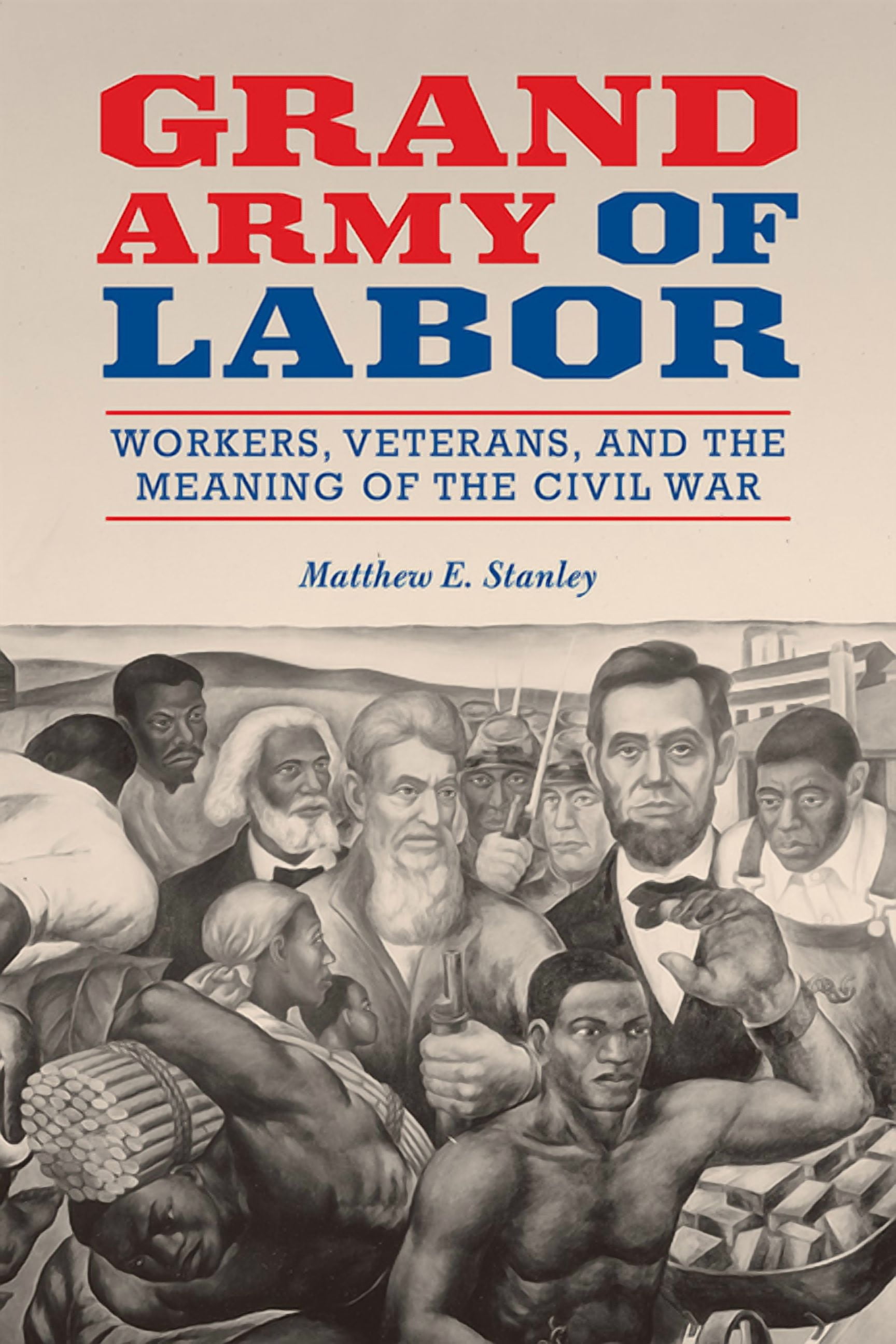 Working Class in American History Grand Army of Labor: Workers ...