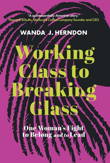 Working Class to Breaking Glass: One Woman's Fight to Belong and to ...