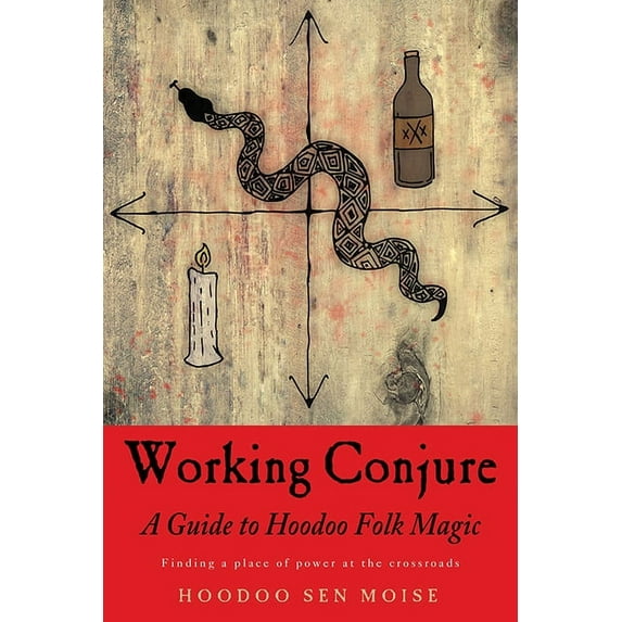 Working Conjure : A Guide to Hoodoo Folk Magic (Paperback) - Walmart.com