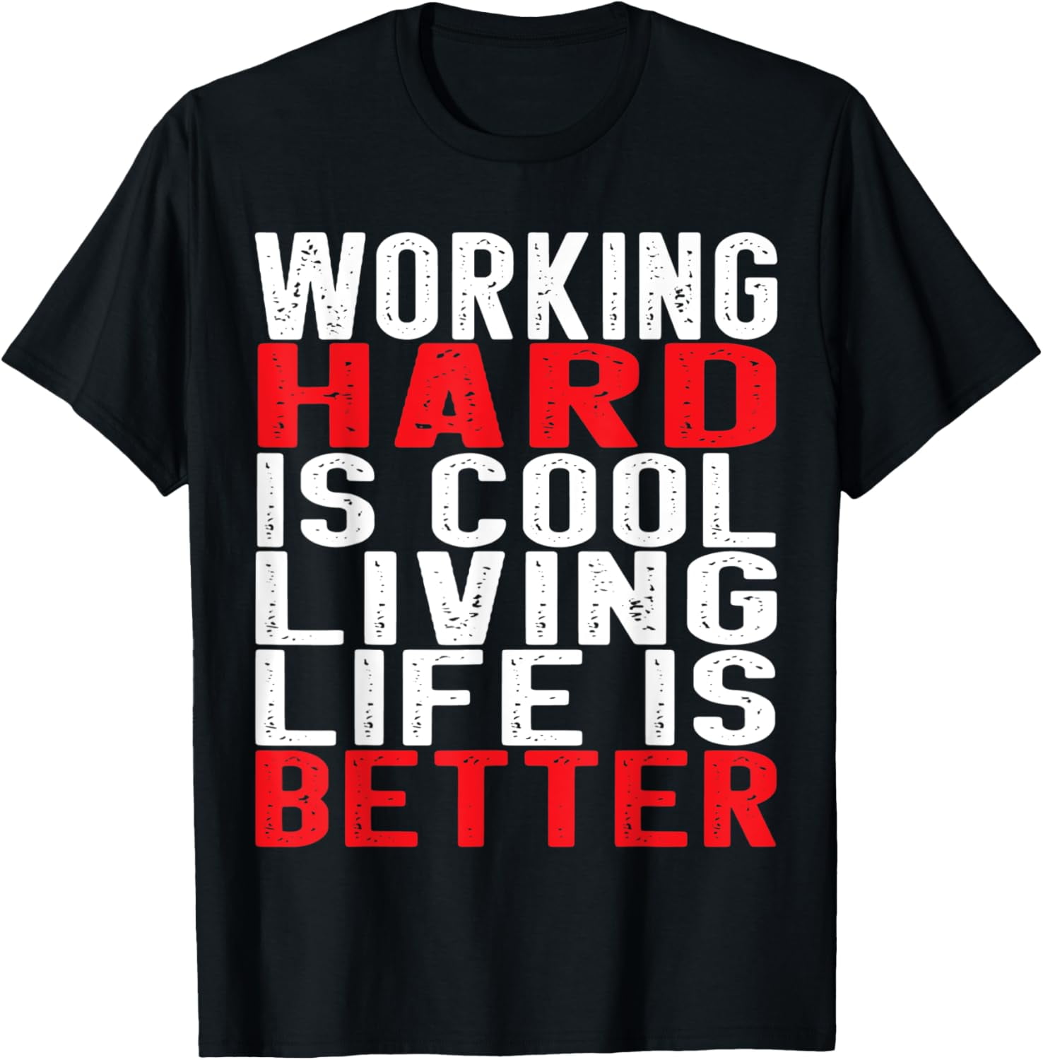 Working Hard Is Cool Living Life Is Better Funny T-Shirt - Walmart.com