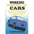 Working Principle of Cars: The Practical Manual To The Science And ...