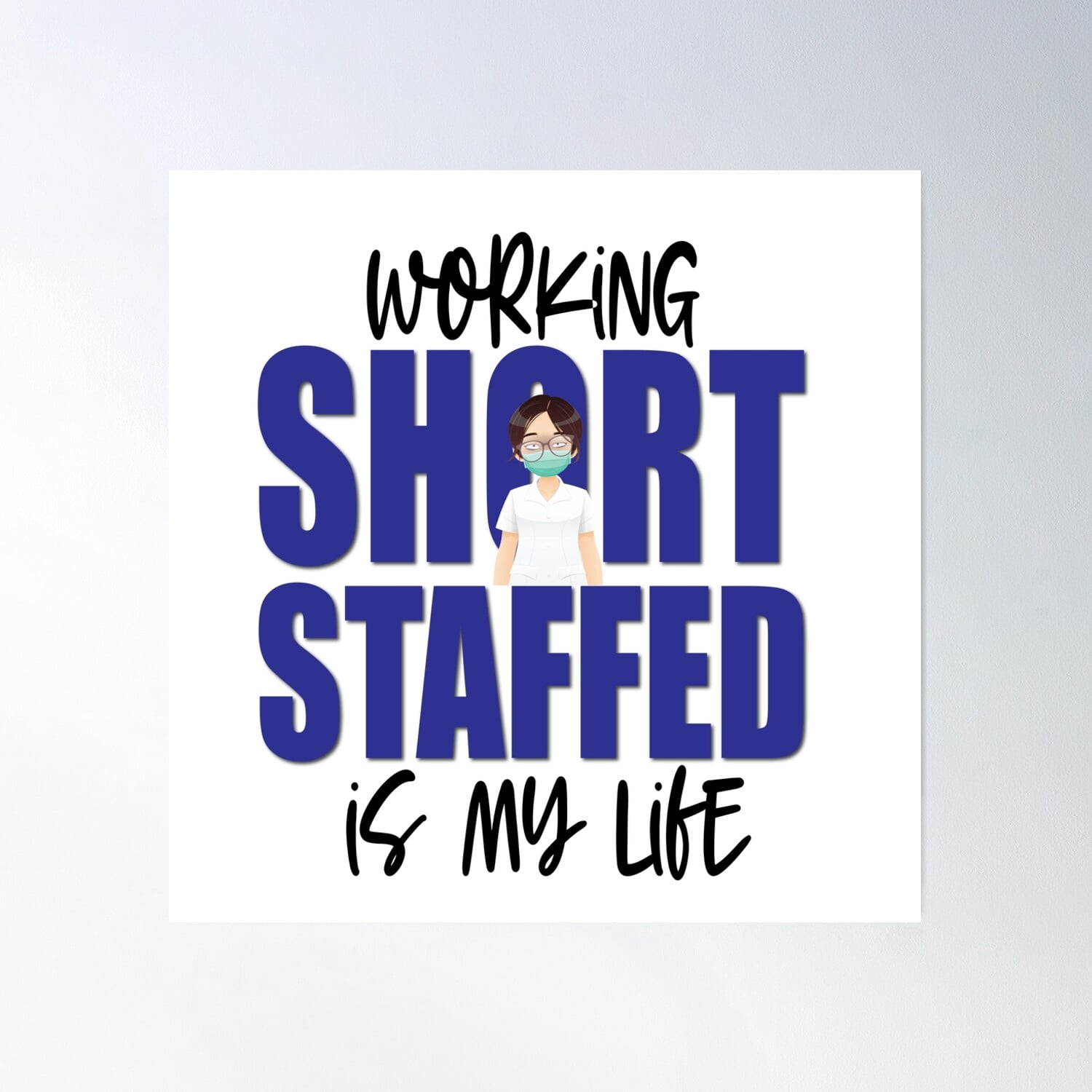 Working Short Staffed Is My Life Poster Wall Art, Modern Wall Decor ...
