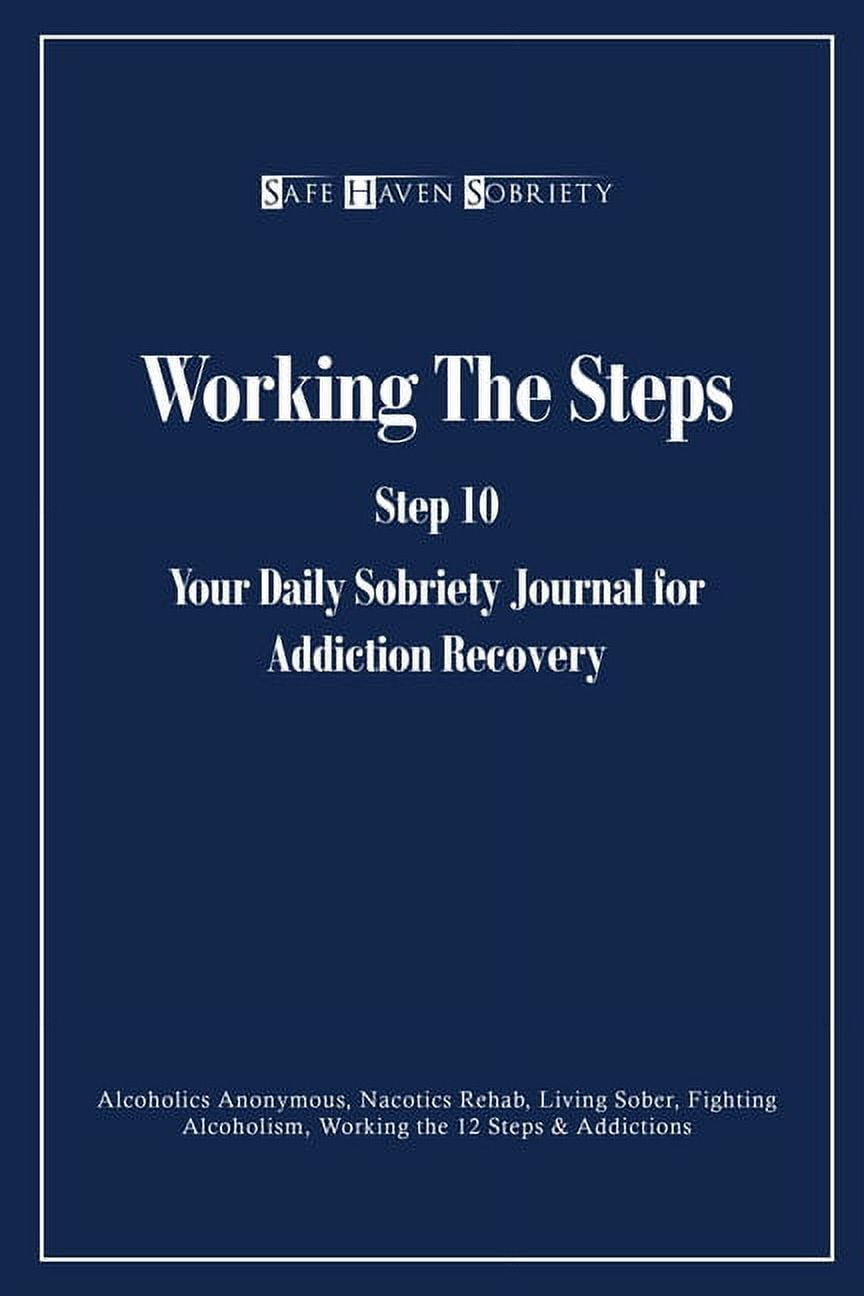 Working the Steps: Step 10 Your daly sobriety journal for Addiction ...