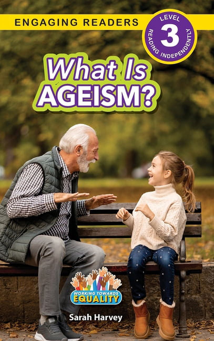 Working Towards Equality: What is Ageism?: Working Towards Equality (Engaging Readers, Level 3 ...