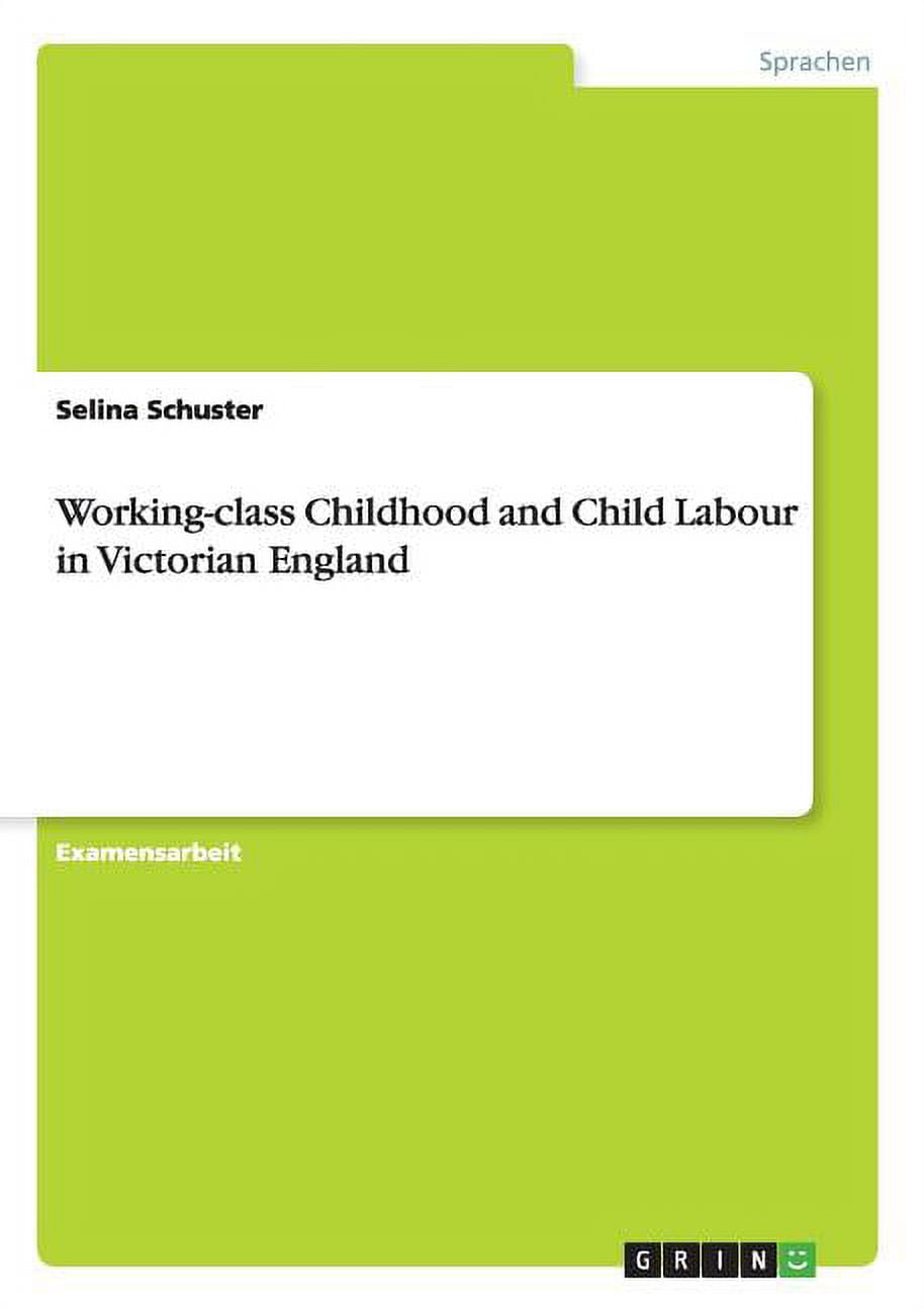 Working-class Childhood and Child Labour in Victorian England ...