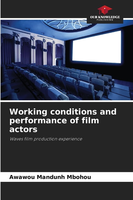 Working conditions and performance of film actors, (Paperback ...