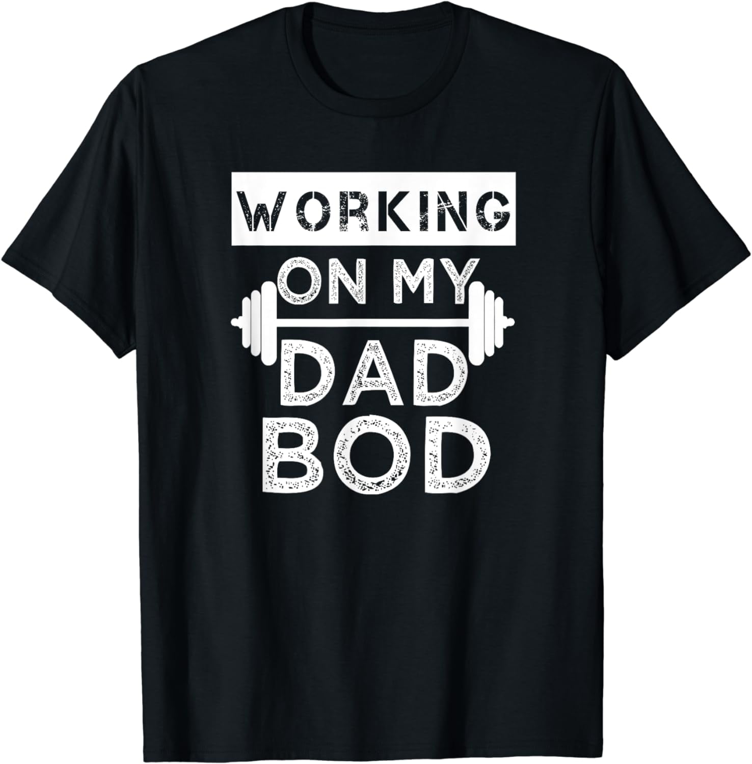 Working on my Dad Bod Funny Workout and Gym Fathers Day T-Shirt ...