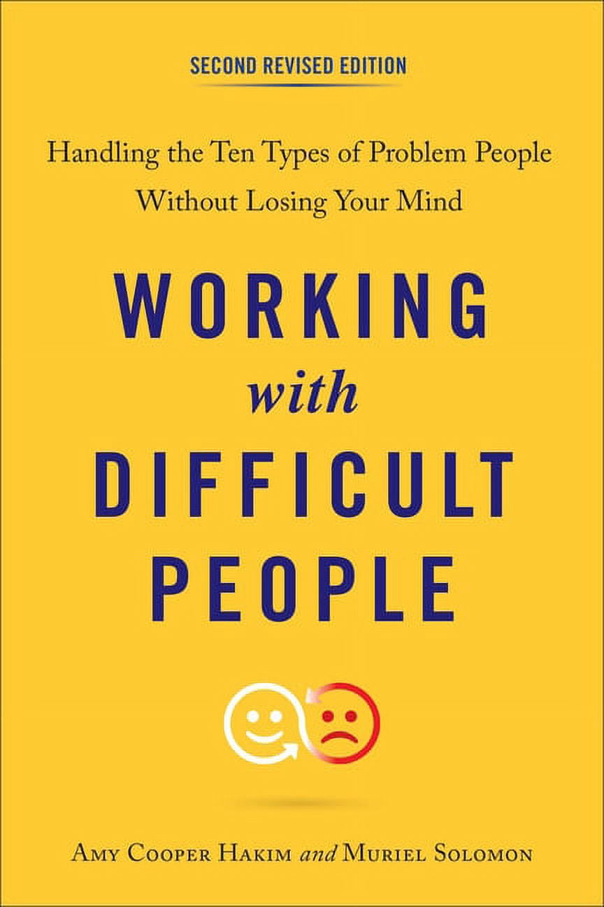 Working with Difficult People: Handling the Ten Types of Problem People ...