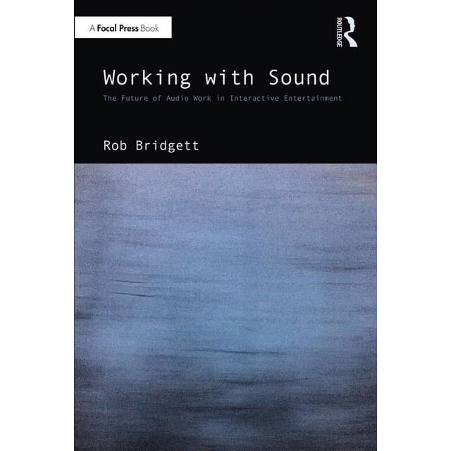 Working with Sound: The Future of Audio Work in Interactive ...