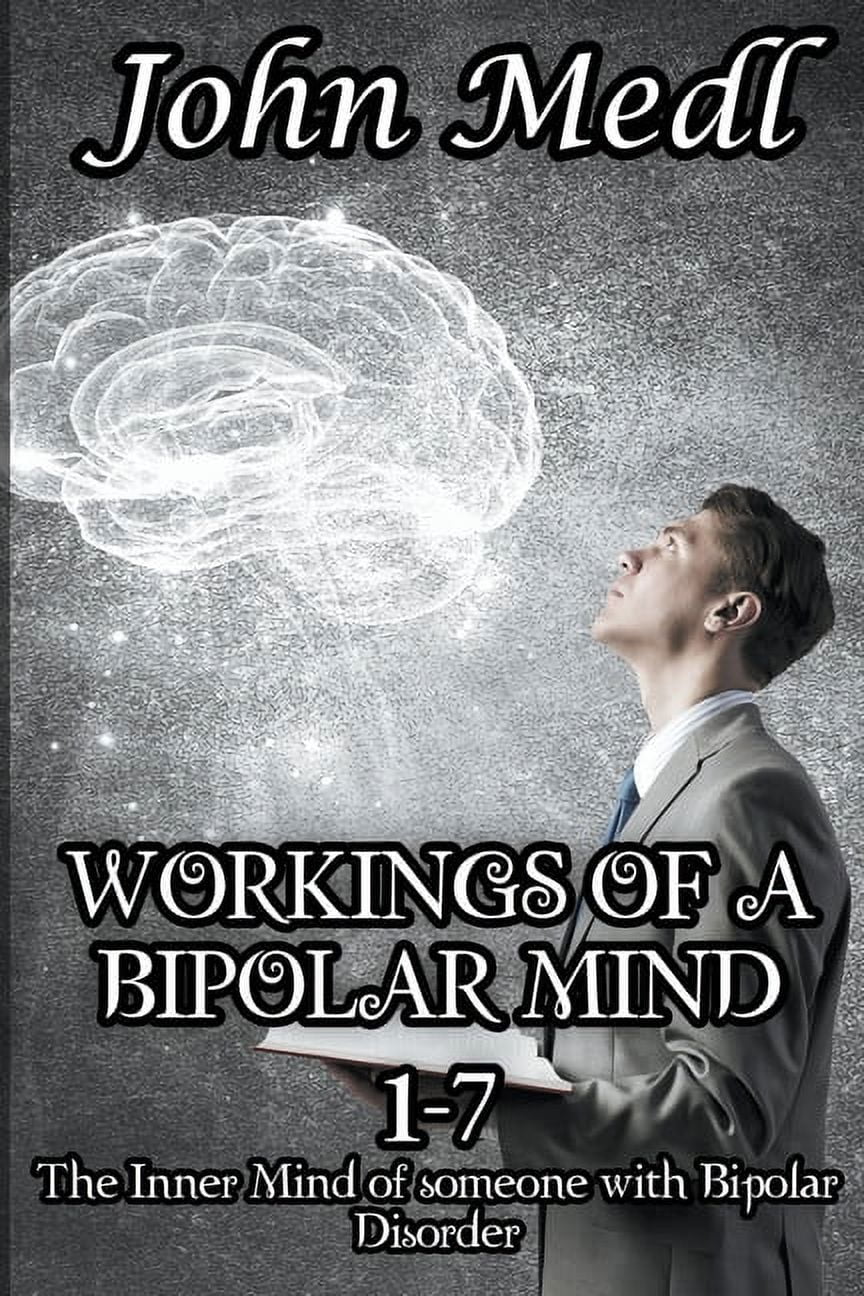 Workings of a Bipolar Mind 1-7 Omnibus: The Inner Mind of someone with ...