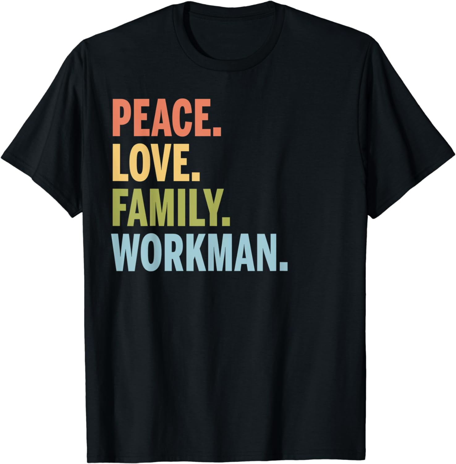 Workman Last Name Peace Love Family Matching T-Shirt - Walmart.com
