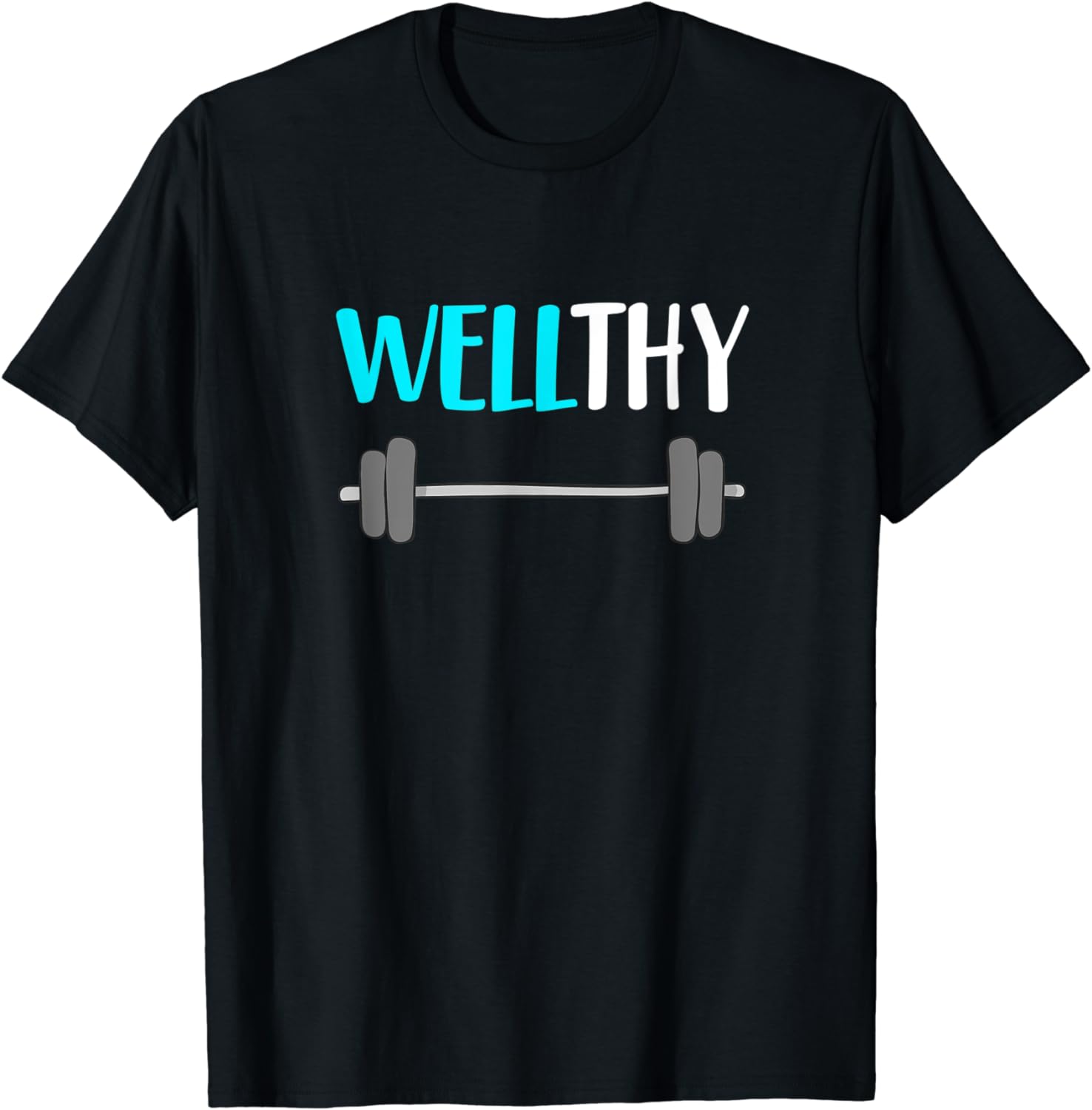 Workout Graphic Wellthy Quote / Healthy Fitness Gym Saying T-Shirt ...