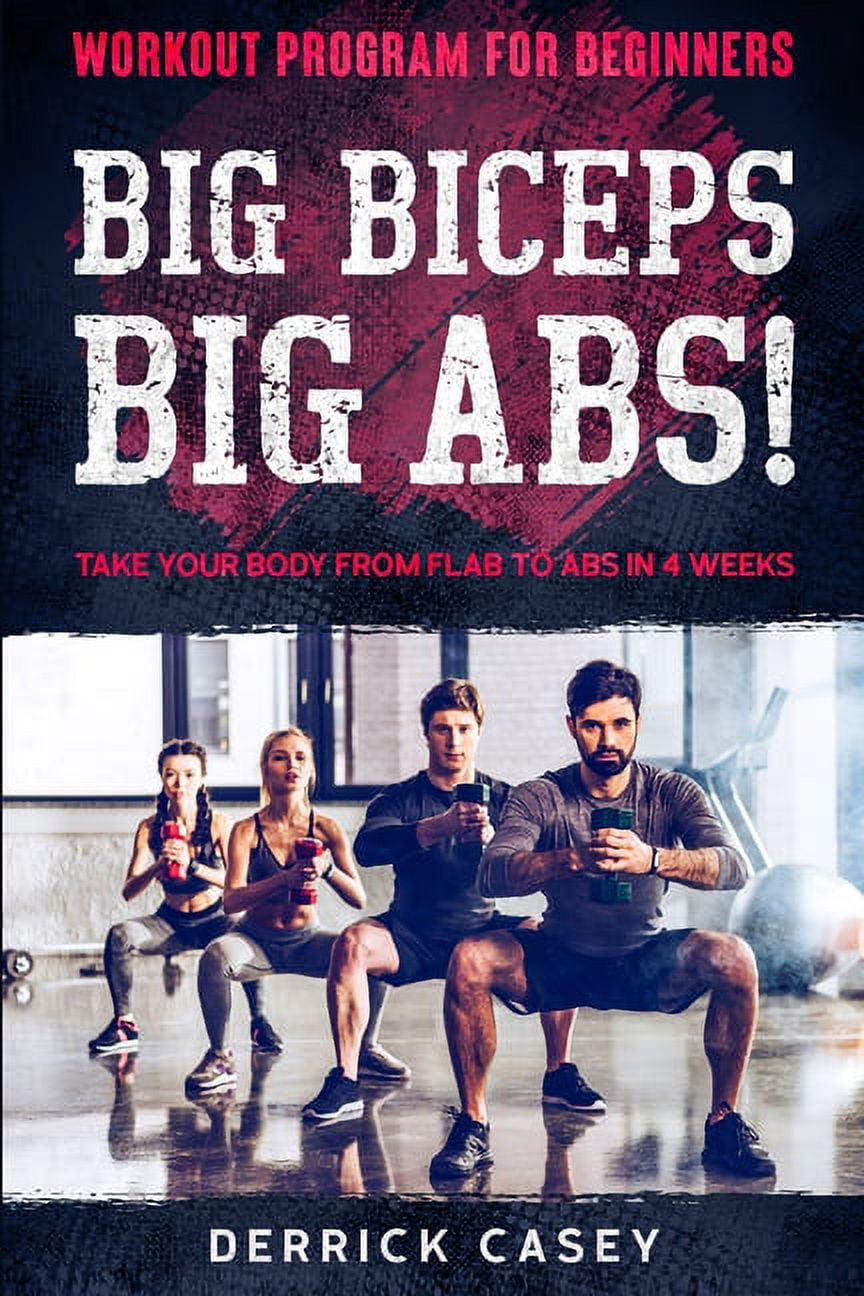 Workout Program For Beginners: BIG BICEPS BIG ABS! - Take Your Body ...