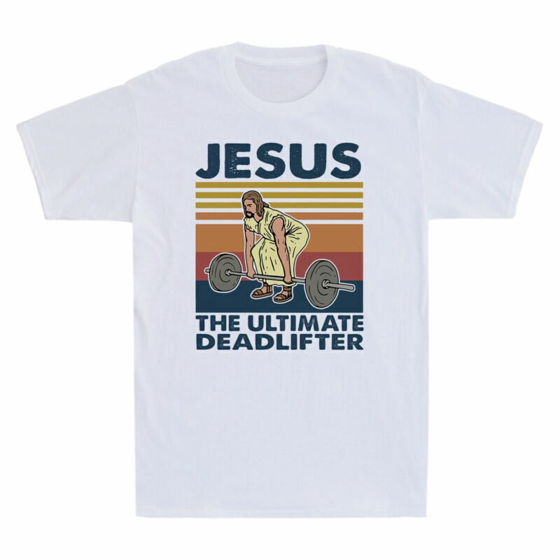 Workout Ultimate Weight Men's Jesus Gym & Funny Deadlifter T-Shirt ...