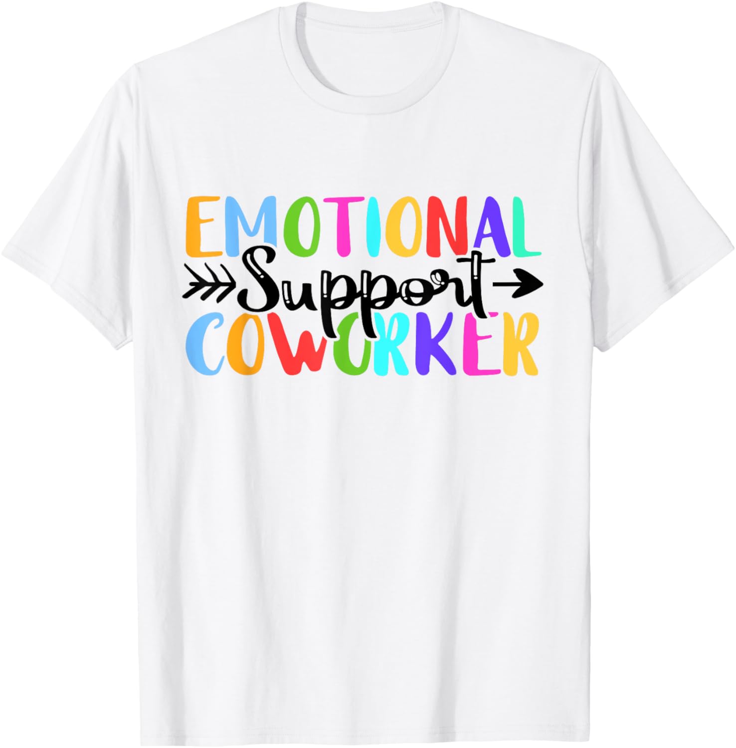 Workplace Emotional Support Coworker Supportive Colleague T-Shirt ...